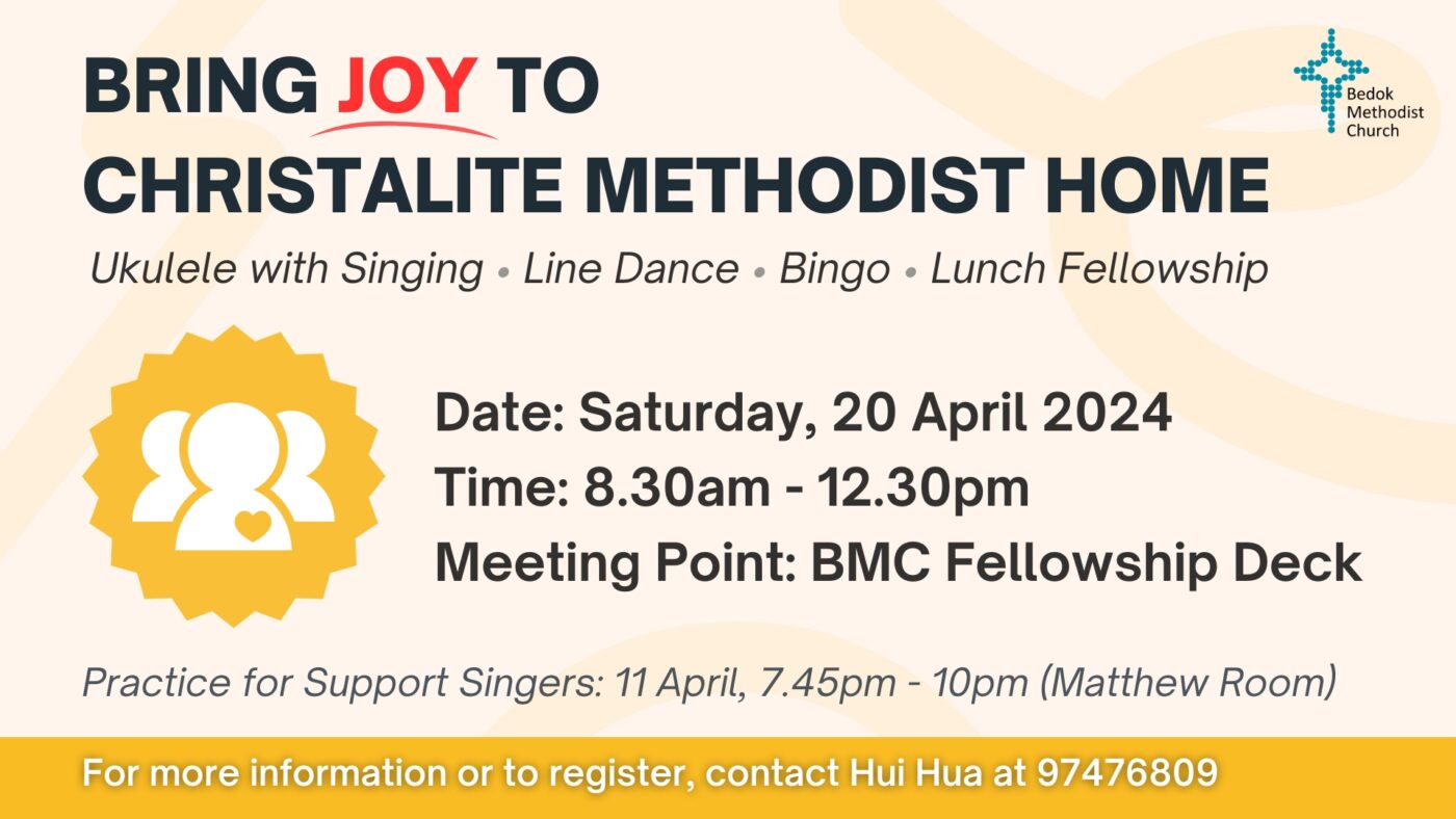 20 Apr: Bring Joy to Christalite Methodist Home – Bedok Methodist Church