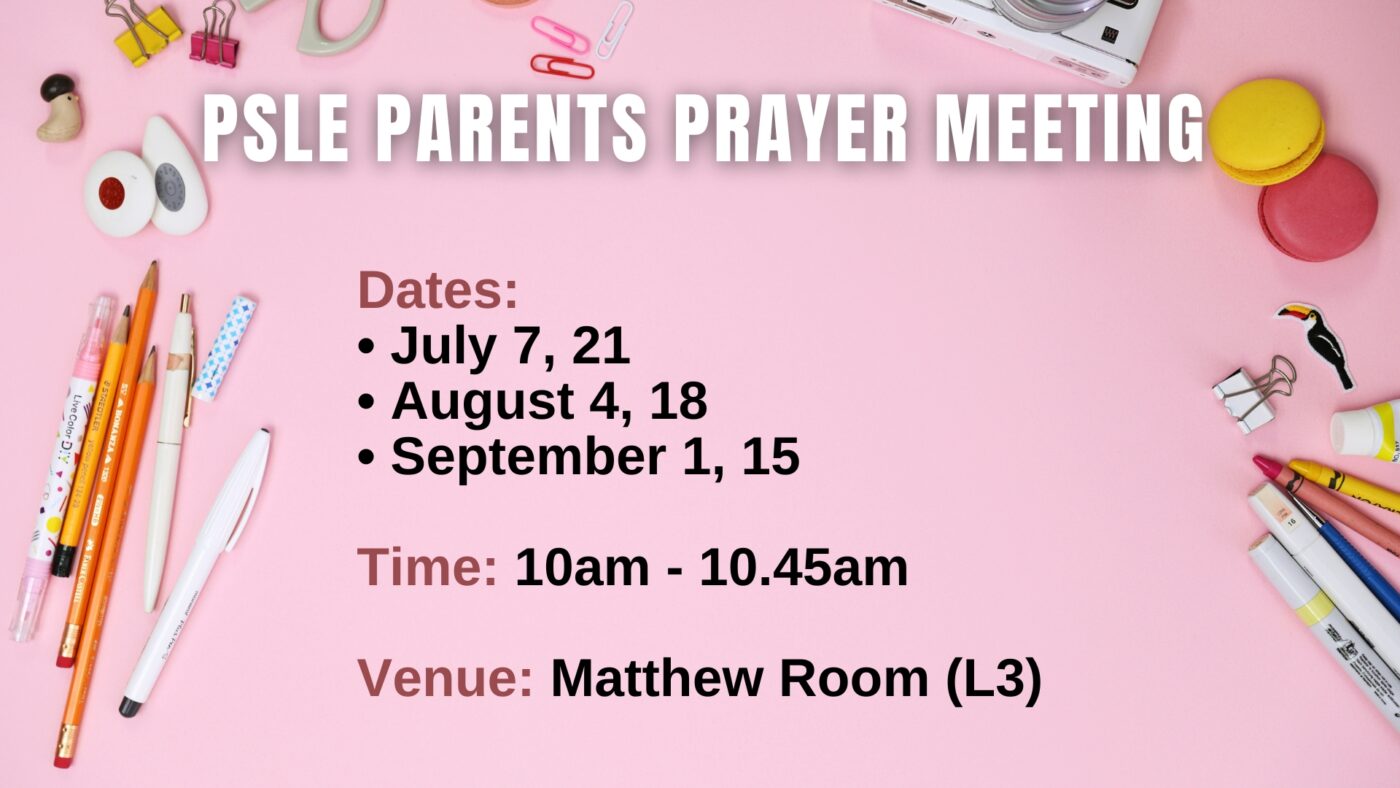 PSLE Parents Prayer Meeting – Bedok Methodist Church